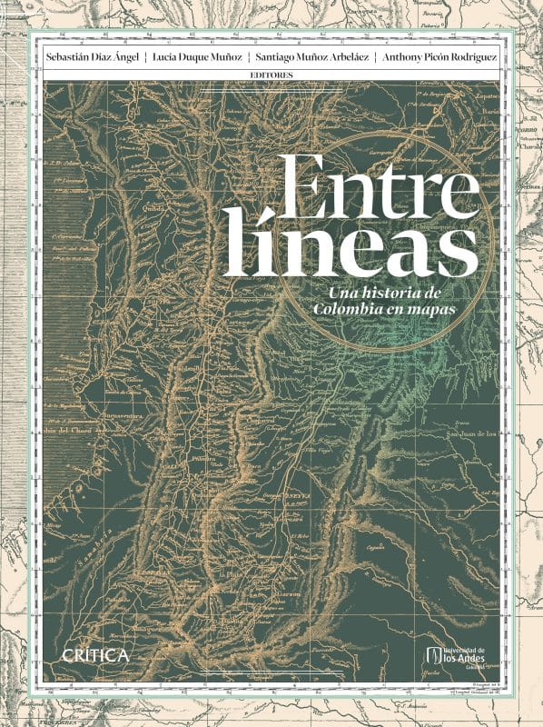 Entre Líneas: Una Historia De Colombia En Mapas - Librería en Medellín