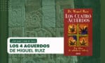 Los 4 Acuerdos de Miguel Ruiz: ¿De qué trata y por qué deberías leerlo? - Librería en Medellín