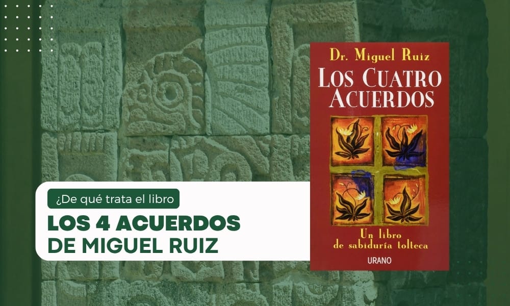 Los 4 Acuerdos de Miguel Ruiz: ¿De qué trata y por qué deberías leerlo? - Librería en Medellín